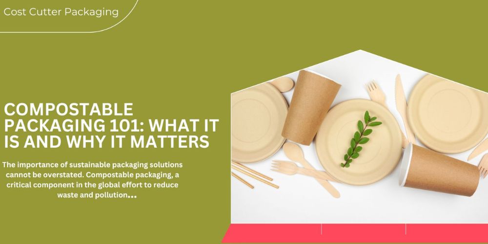 Compostable Packaging 101: What it is and Why It Matters